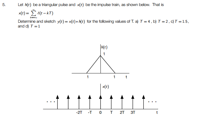 Solved Let h(t) be a triangular pulse and x(t) be the | Chegg.com