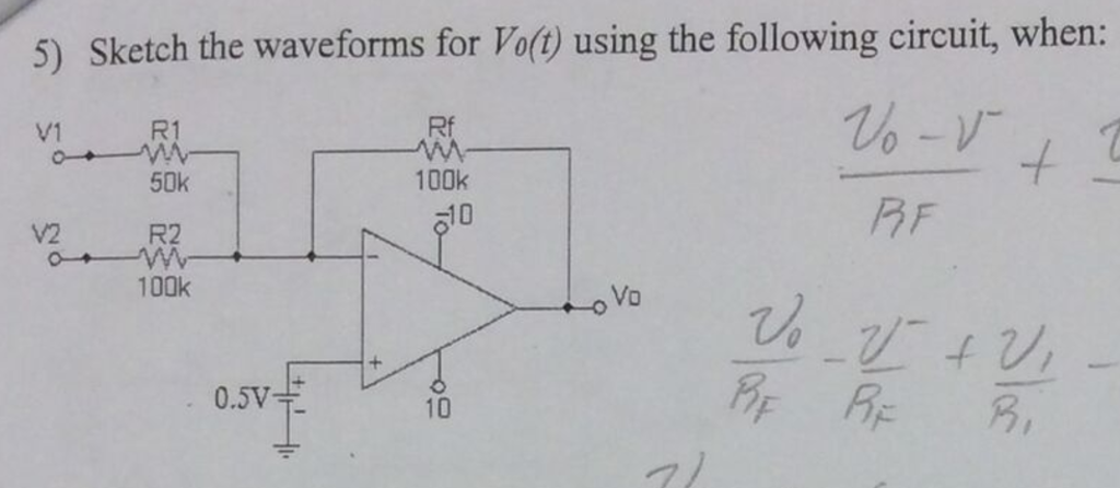 Solved Sketch the waveforms for V_0 (t) using the following | Chegg.com
