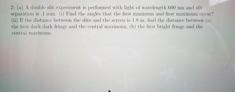 Solved 2: (a) A double slit experiment is performed with | Chegg.com