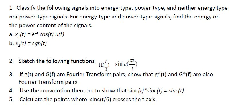 Solved Classify the following signals into energy-type, | Chegg.com