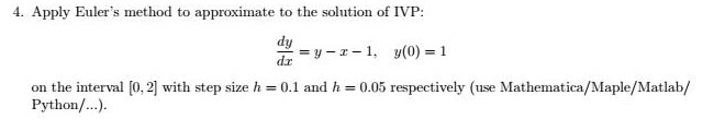 Solved 4. Apply Euler's method to approximate to the | Chegg.com
