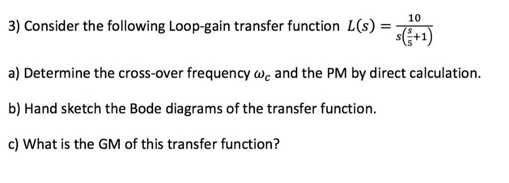 Solved 3) Consider the following Loop-gain transfer function | Chegg.com