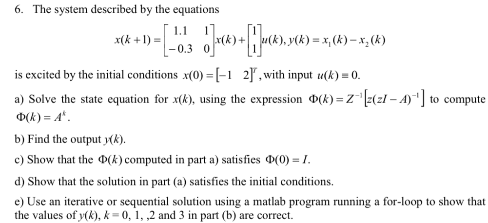 Solved 6. The system described by the equations 1.1 x(k +1) | Chegg.com