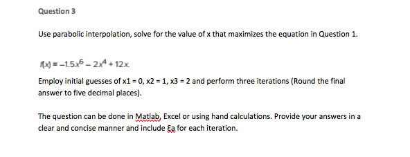 Solved Question3 Use parabolic interpolation, solve for the | Chegg.com