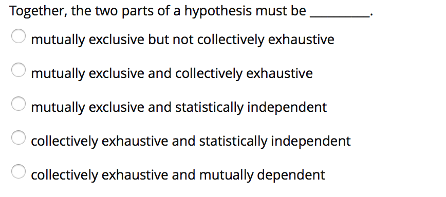 Solved Together, the two parts of a hypothesis must be | Chegg.com