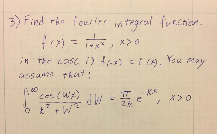Solved Find the fourier integral function f(x) = 1/1 + x^2, | Chegg.com