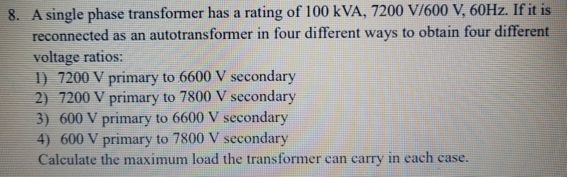 Solved 8. A single phase transformer has a rating of 100 | Chegg.com