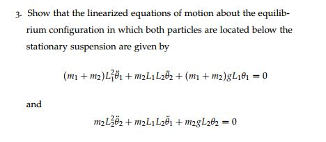 Show that the linearized equations of motion about | Chegg.com
