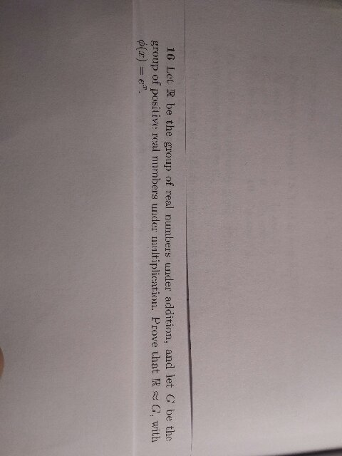 Solved 16 Let R be the group of real numbers under addition, | Chegg.com