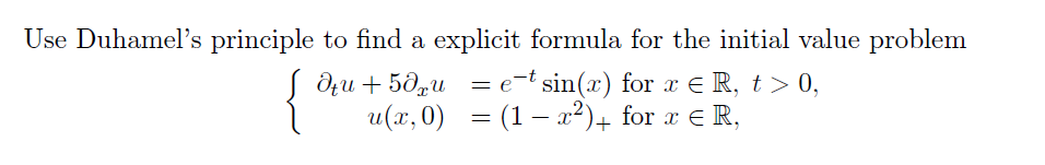 Solved Use Duhamel's principle to find a explicit formula | Chegg.com