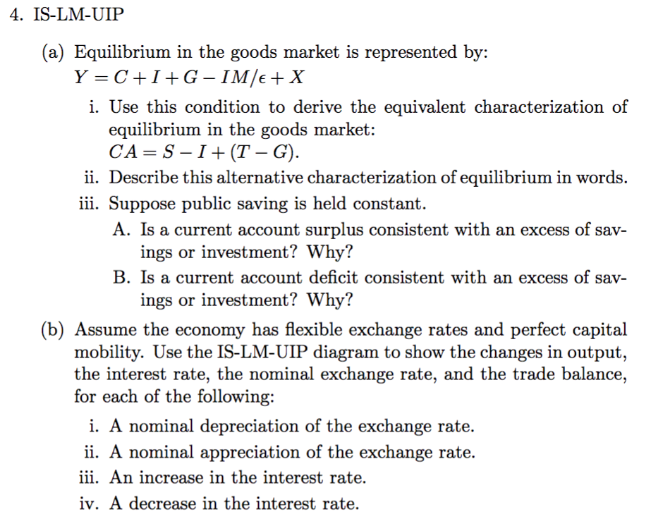 Solved 4. IS-LM-UIP (a) Equilibrium in the goods market is | Chegg.com