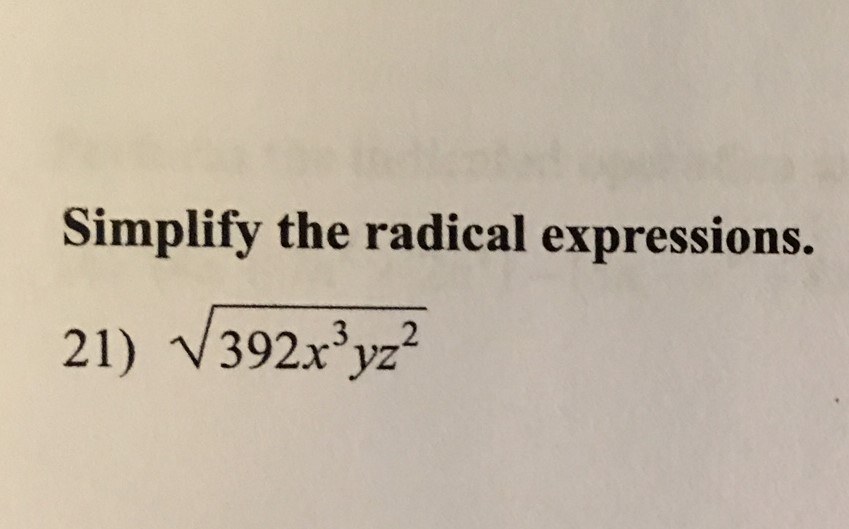 Solved Simplify the radical expressions. squareroot 392 x^3 | Chegg.com