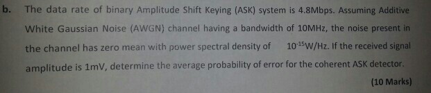 Solved The data rate of binary Amplitude Shift Keying (ASK) | Chegg.com