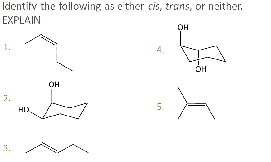 Solved Identify the following as either cis, trans, or | Chegg.com