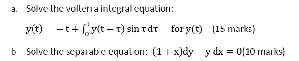 Solved a. Solve the volterra integral equation: y(t = -t + | Chegg.com