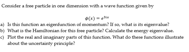 Solved Consider a free particle in one dimension with a wave | Chegg.com