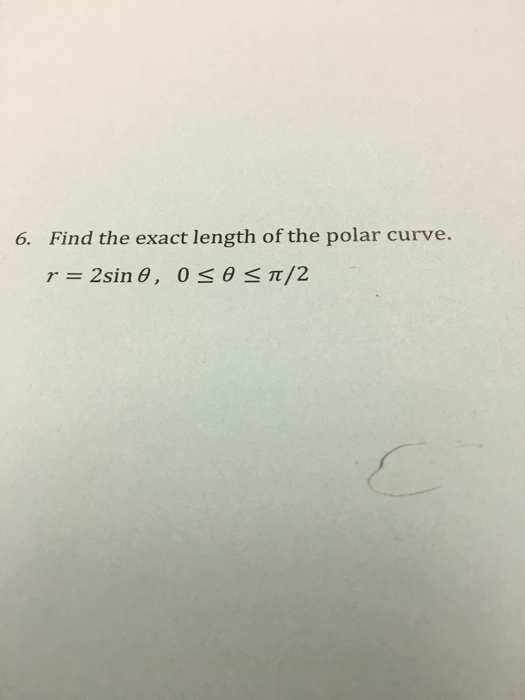 Solved Find the exact length of the polar curve. r = 2sin | Chegg.com