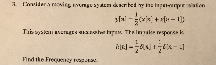 Solved Consider a moving-average system described by the | Chegg.com