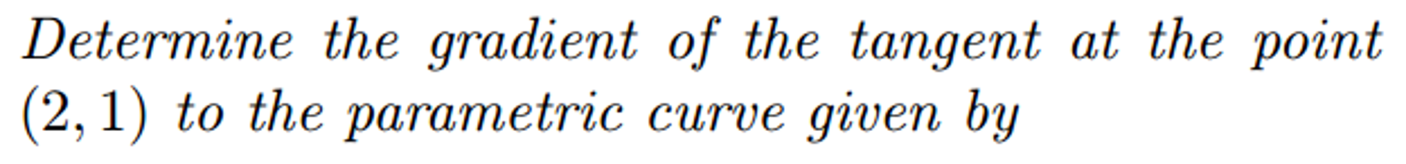 Solved Determine the gradient of the tangent at the point | Chegg.com