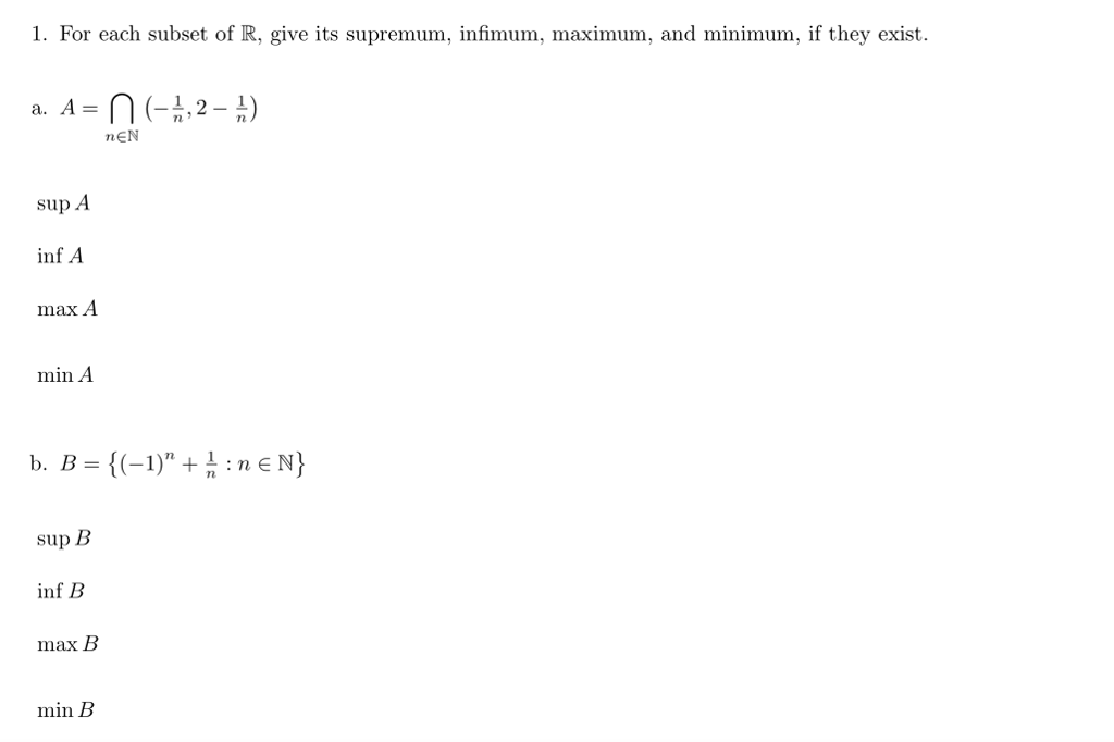 Solved 1. For each subset of R, give its supremum, infimum, | Chegg.com
