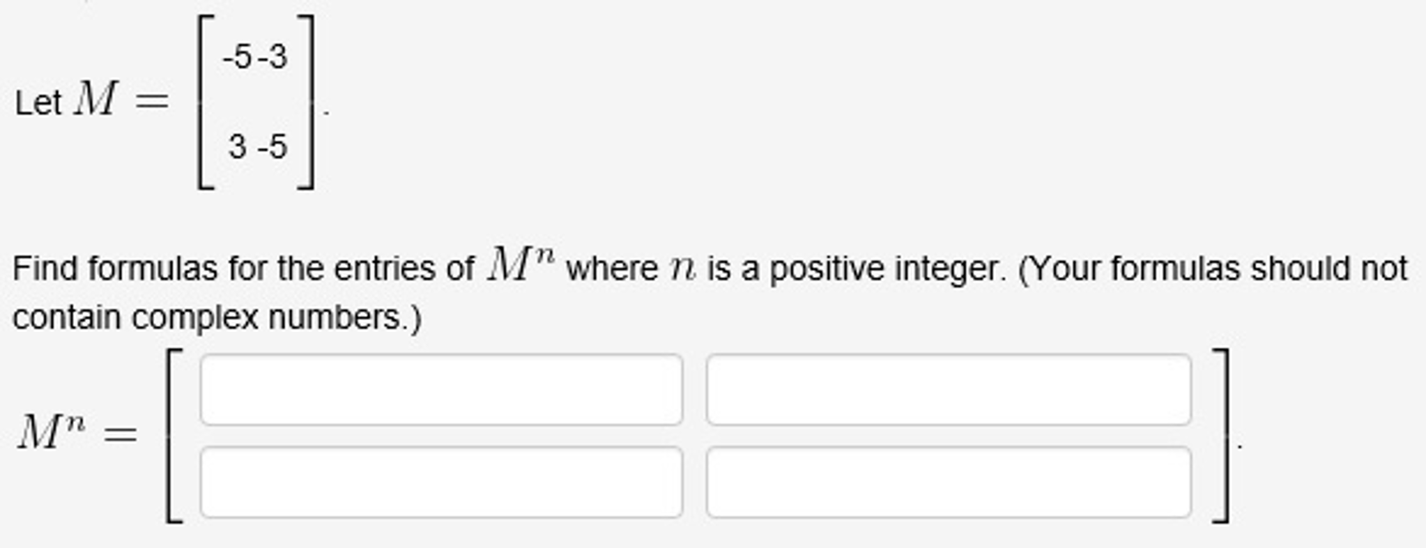 Solved Linear Algebra: Find formulas for the entries of | Chegg.com