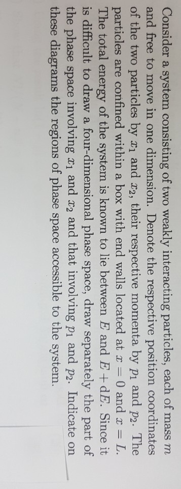Solved Consider a system consisting of two weakly | Chegg.com