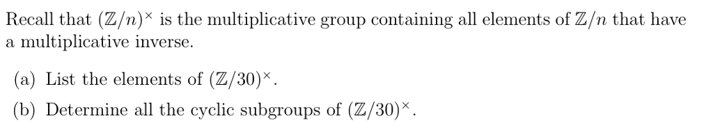 Solved Recall that (Z/n)^x is the multiplicative group | Chegg.com