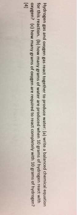 Solved Hydrogen gas and oxygen gas react together to produce | Chegg.com