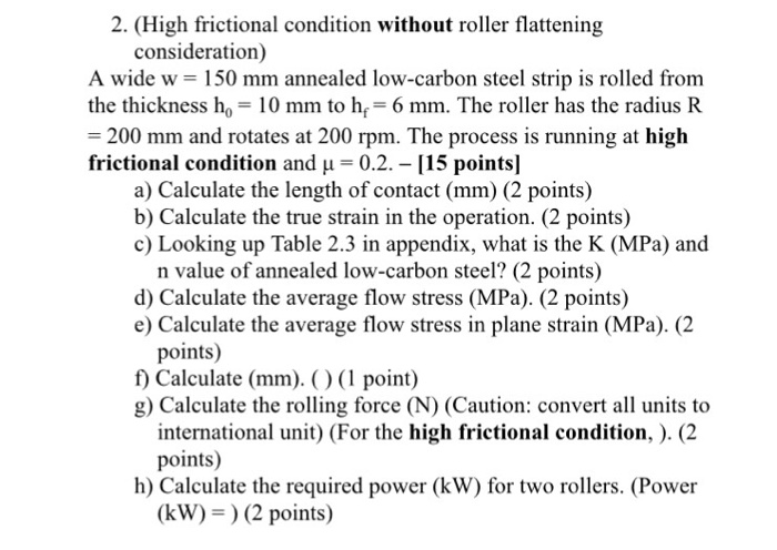 Solved 2. CHigh frictional condition without roller | Chegg.com