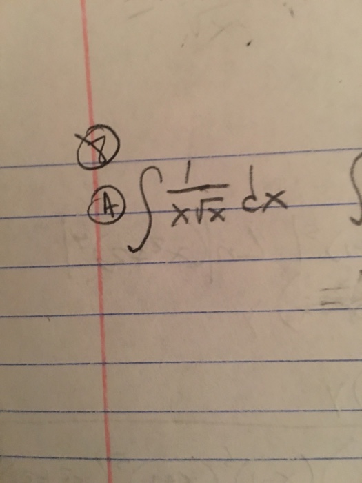 Solved integral 1/x square root x dx | Chegg.com