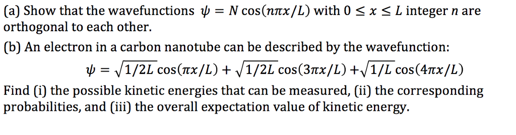 Solved (a) Show that the wavefunctions psi = N cos(n pi x/L) | Chegg.com