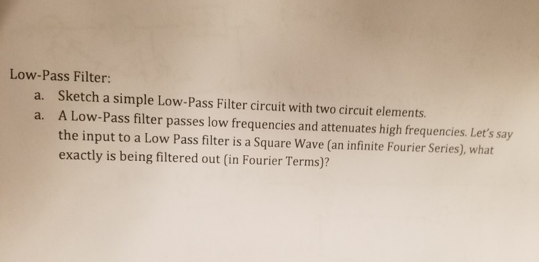 Solved Low-Pass Filter: Sketch a simple Low-Pass Filter | Chegg.com
