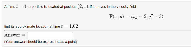 Solved At time t = 1, a particle is located at position | Chegg.com
