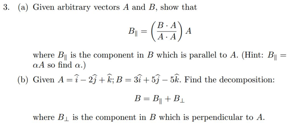 Solved (a) Given arbitrary vectors A and B, show that B_|| | Chegg.com