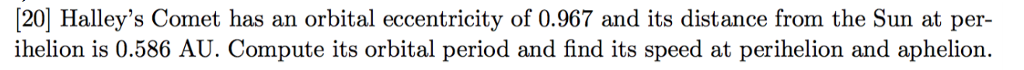 Solved [20 Halley's Comet has an orbital eccentricity of | Chegg.com