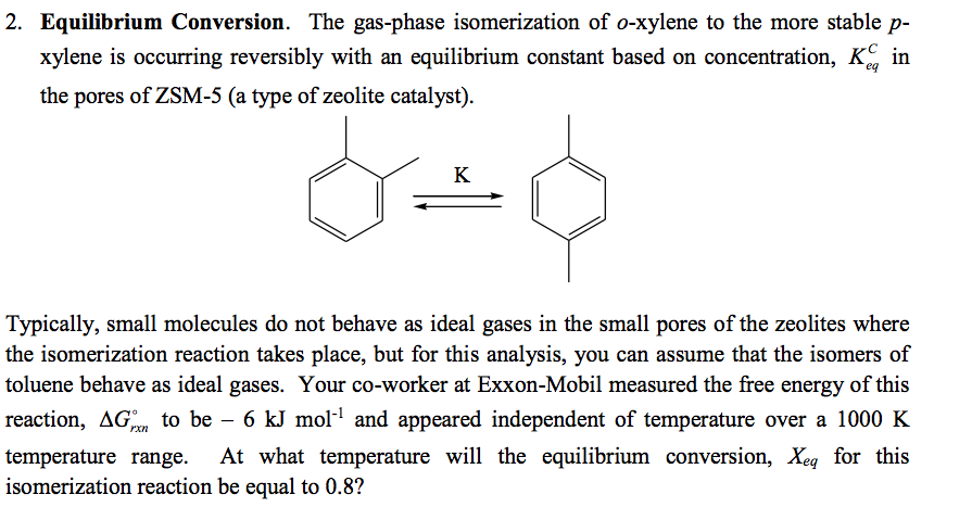 Solved Equilibrium Conversion. The gas-phase isomerization | Chegg.com