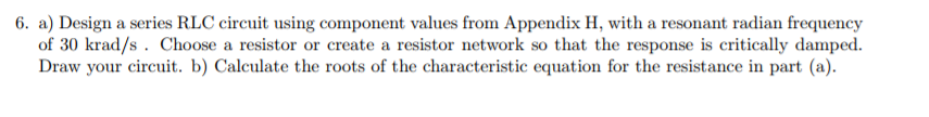 Solved 6. a) Design a series RLC circuit using component | Chegg.com