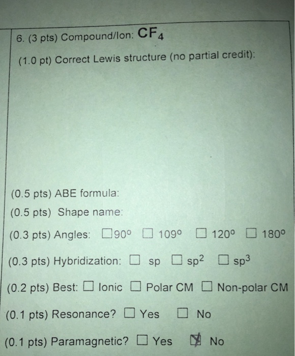 Solved 6. (3 pts) Compound/lon: CF4 (1.0 pt) Correct Lewis | Chegg.com