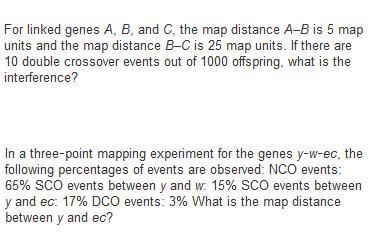 Solved For linked genes A, B, and C, the map distance A-B is | Chegg.com