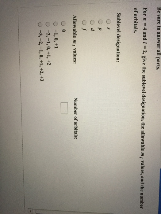 Solved For n = 4 and l = 2, give the sublevel designation, | Chegg.com