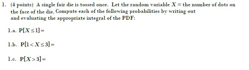 Solved 1. (4 points) A single fair die is tossed once. Let | Chegg.com