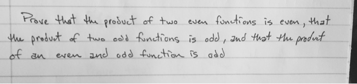 Solved Prove that the product of two even function is even, | Chegg.com