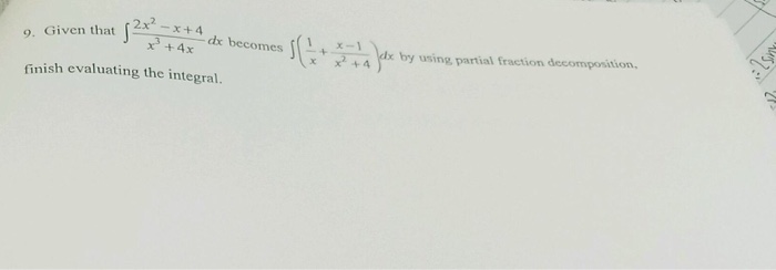 Solved Given that integral 2x^2 - x + 4/x^3 + 4x dx becomes | Chegg.com