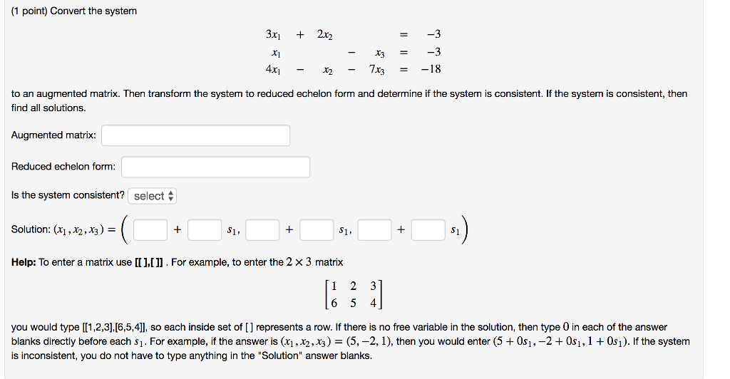 Solved (1 point) Convert the system 3x2x2 4x1 - x2-7x3 = -18 | Chegg.com
