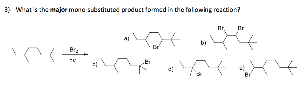 Solved 3) What is the major mono-substituted product formed | Chegg.com