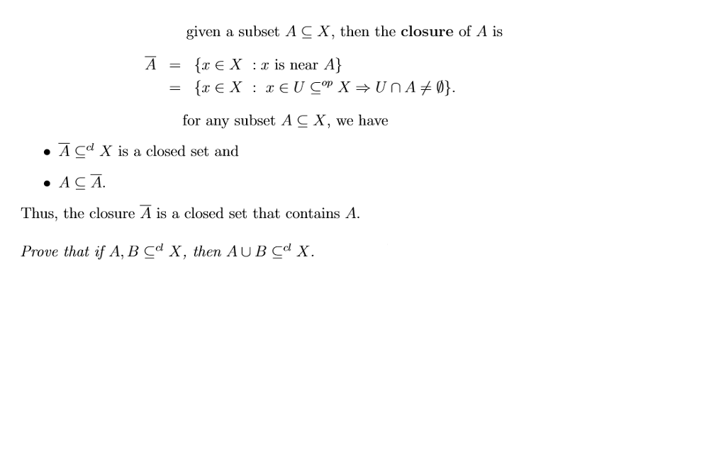 Solved given a subset A X, then the closure of A is A = {x | Chegg.com