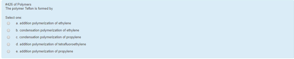 Solved #426 of Polymers The polymer Teflon is formed by | Chegg.com