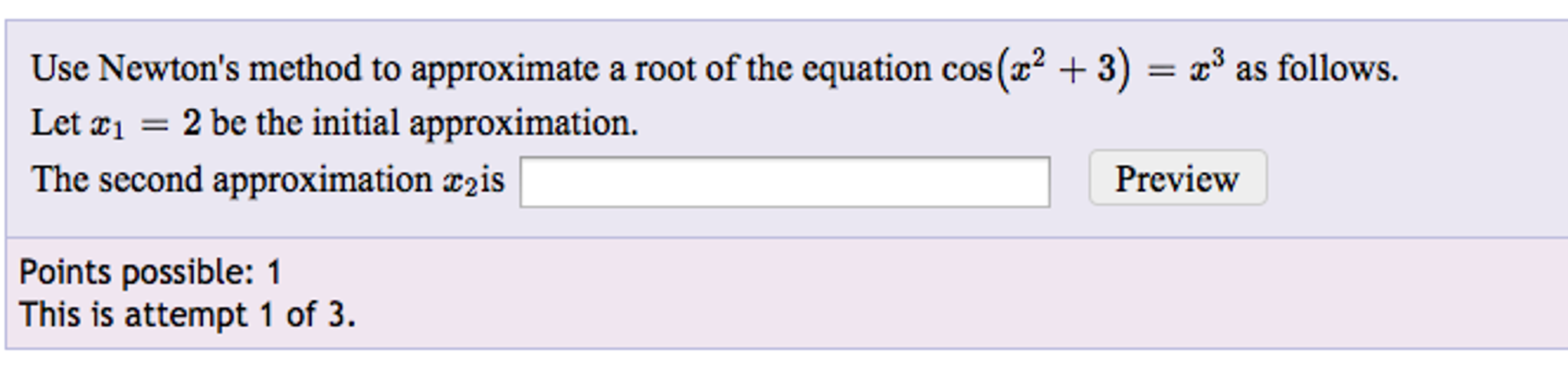 Solved Use Newton's method to approximate a root of the | Chegg.com