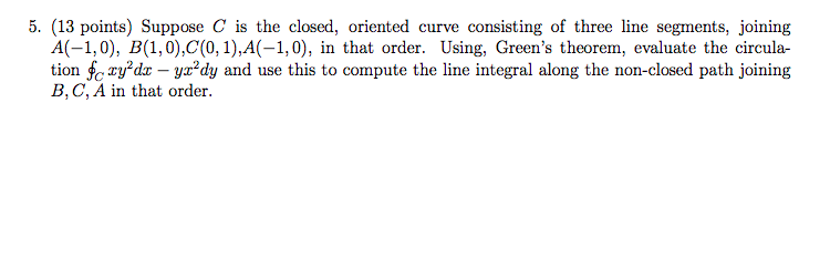 Solved 5. (13 points) Suppose C is the closed, oriented | Chegg.com