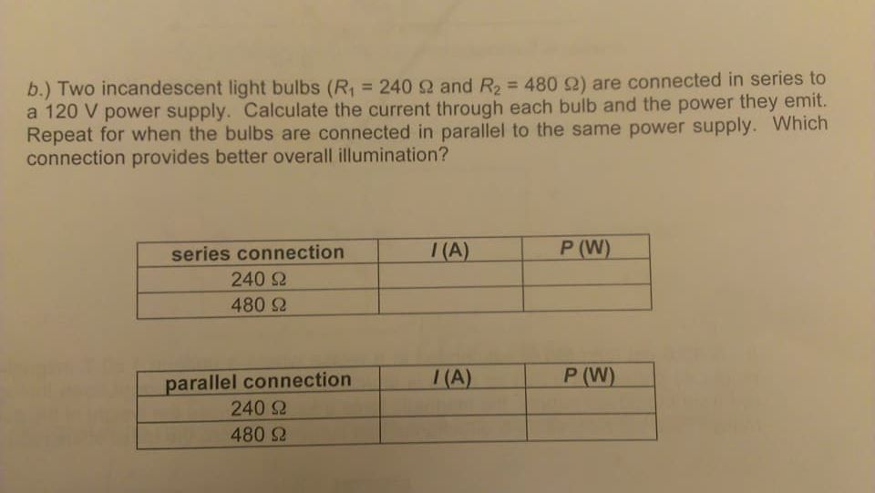 Solved b.) Two incandescent light bulbs (R-240 Ω and R2 = | Chegg.com